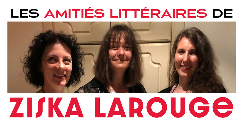 La Maison de la francité | LES AMITIÉS LITTÉRAIRES DE ZISKA LAROUGE